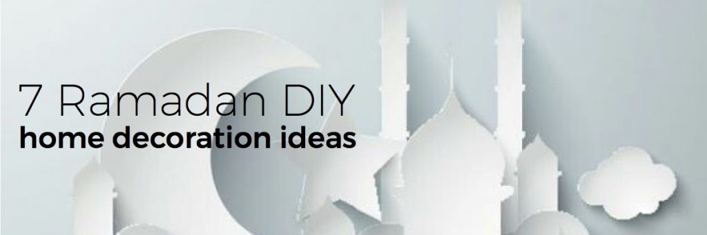 7 Ramadan DIY home decoration ideas anyone can do at home within 30 ...
